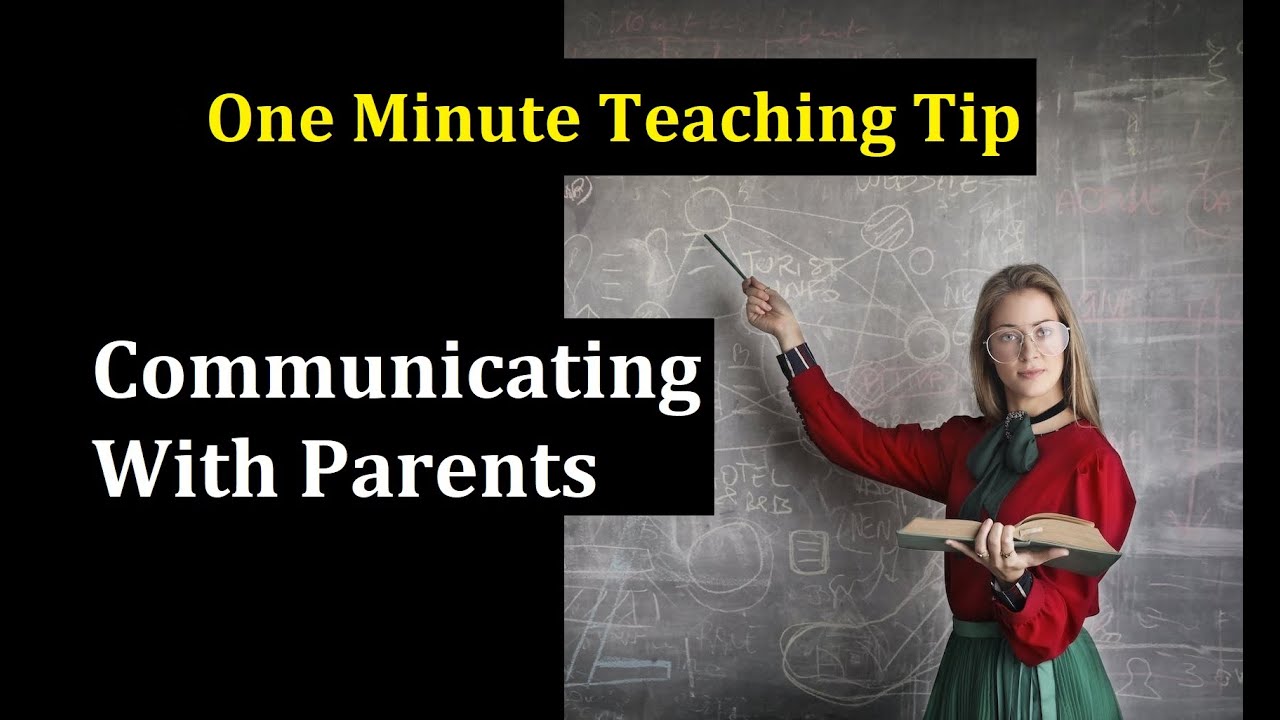Teaching Tip: How to Communicate with Parents Effectively.