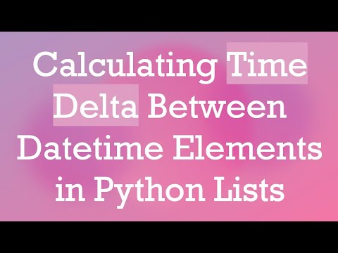 Calculating Time Delta Between Datetime Elements in Python Lists