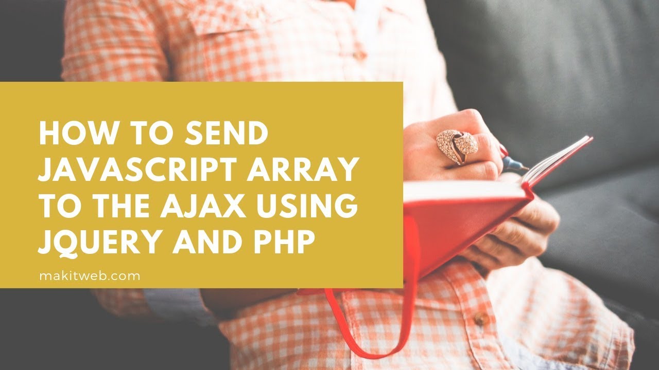 How to Send JavaScript Array to the AJAX using jQuery and PHP
