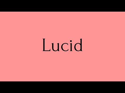 Lucid | Lucid Meaning | Pronunciation of Lucid | Lucid – English Word of the Day