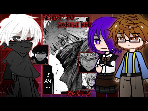Re: Past Anteiku react to Kaneki Ken - Pt 2 | Gacha React