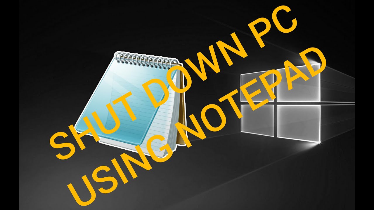 How to Shutdown a Computer Using Notepad in Windows 2022
