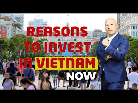 Why You SHOULD Invest in Vietnam NOW