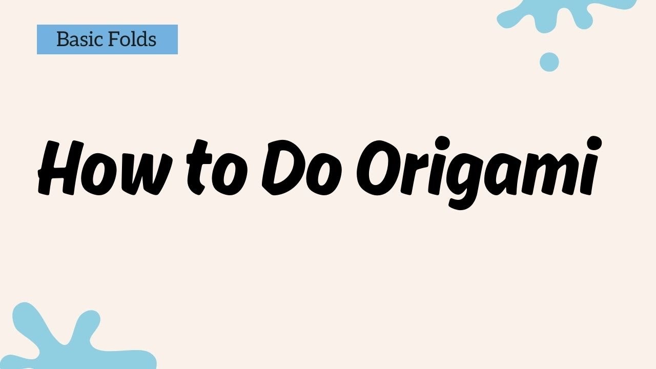 How to Do Origami