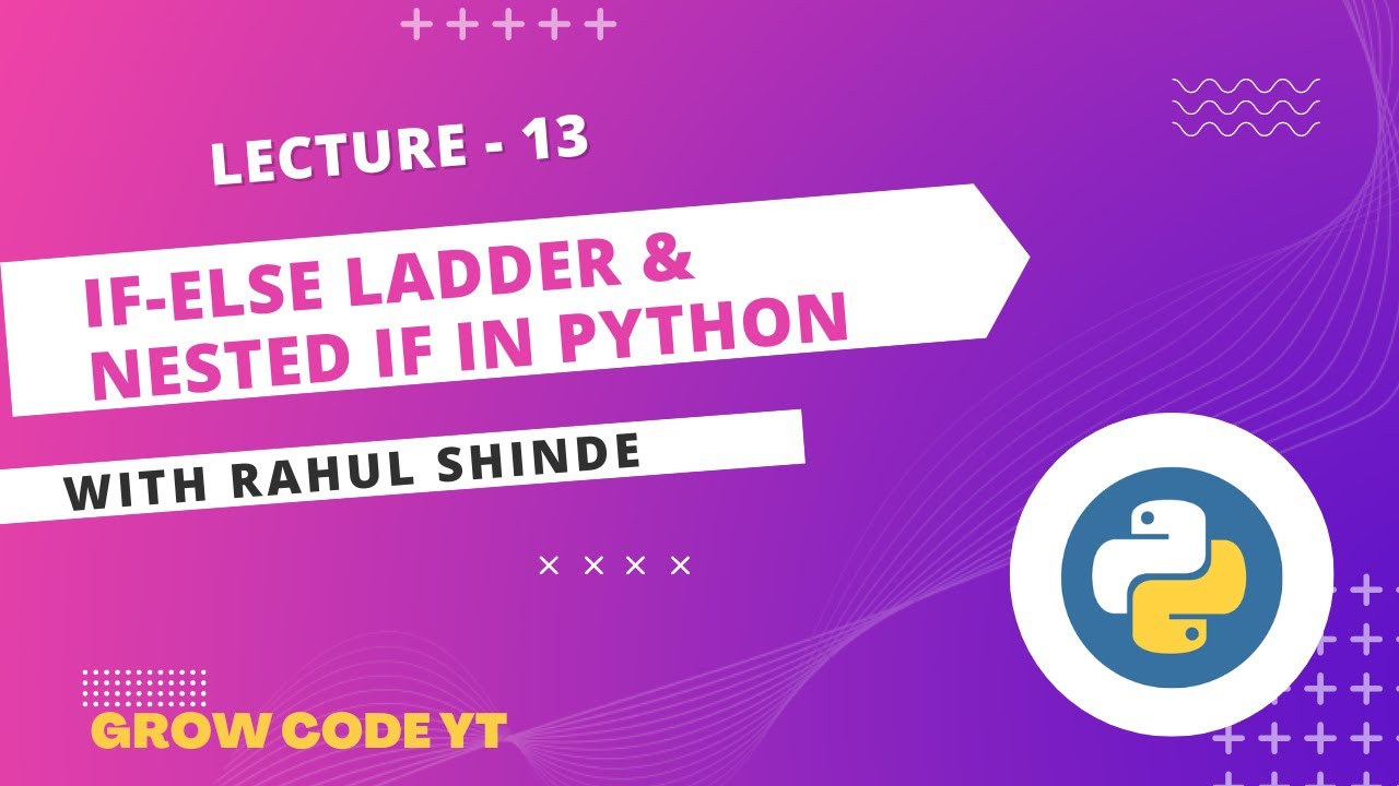 Lecture 13 (Python) If-else Ladder & Nested If in Python |