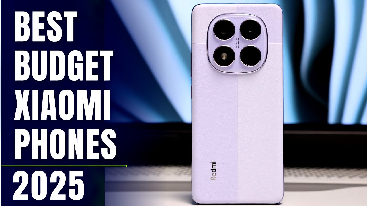 Best Budget Xiaomi Phones 2025