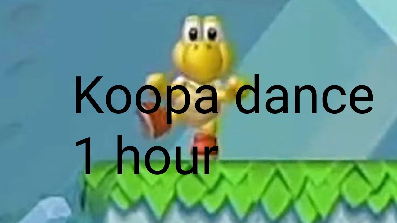 koopa dance with lyrics 1 hour