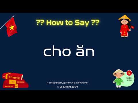 How to Pronounce 🍼 Cho Ăn? (CORRECTLY) | How to Say Cho Ăn? | Learn to Speak Vietnamese