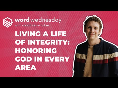 Living a Life of Integrity: Honoring God in Every Area | Word Wednesday