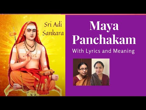 Maya Panchakam - Sri Adi Sankara | With Text & Meanings in Sanskrit/English - Bhuvana & Aparna