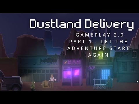 Steam Community :: Video :: Dustland Delivery - Gameplay 2.0 Part 1 ...
