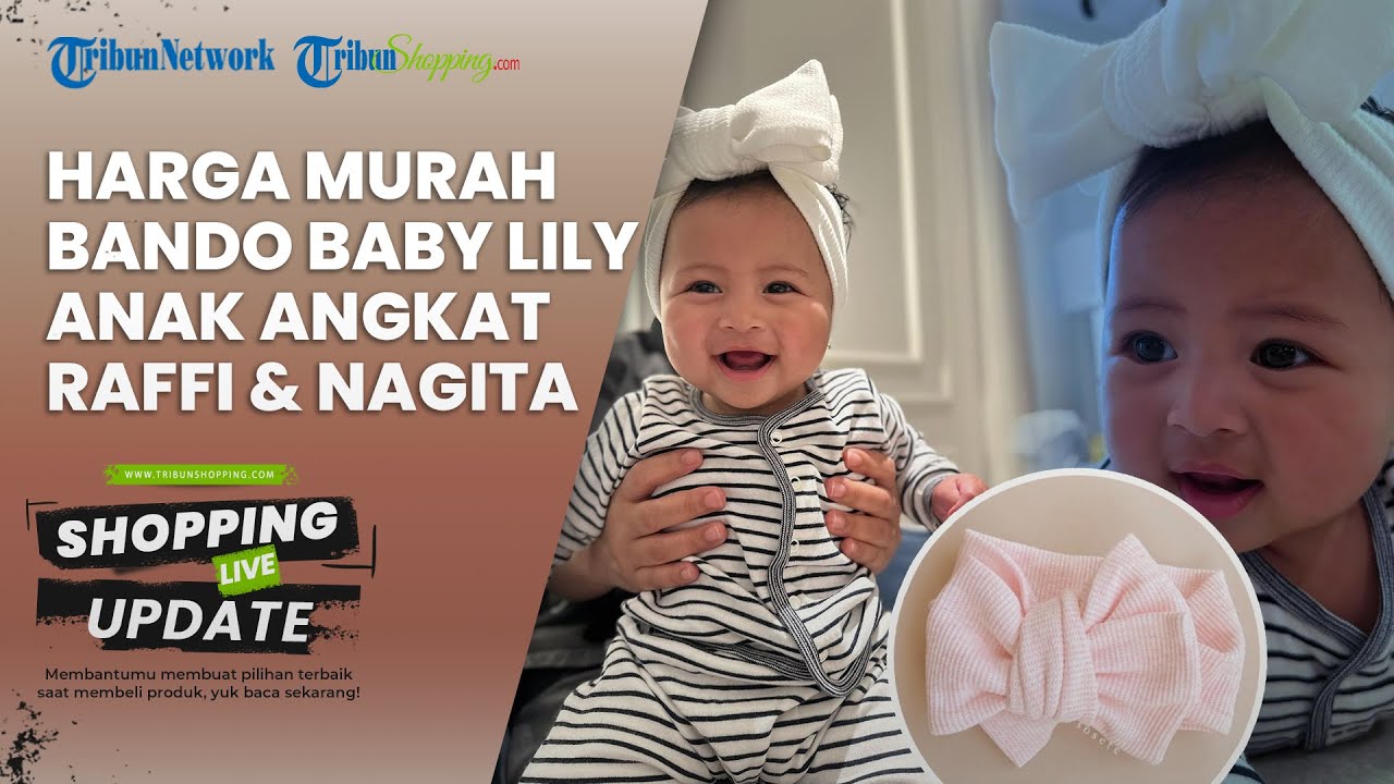 Dibanderol Murah Cuma Rp 40 Ribu, Intip Penampakan Bando Jumbo Baby Lily Anak Angkat Raffi ...