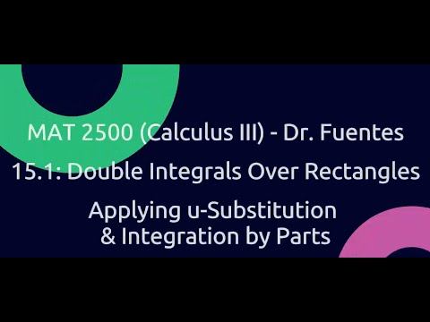 MAT 2500 (Calc. III) Double Integral With u-Sub & Integration By Parts