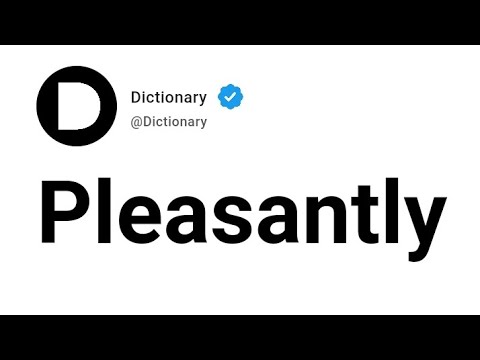 Pleasantly Meaning In English
