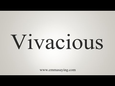 How To Say Vivacious