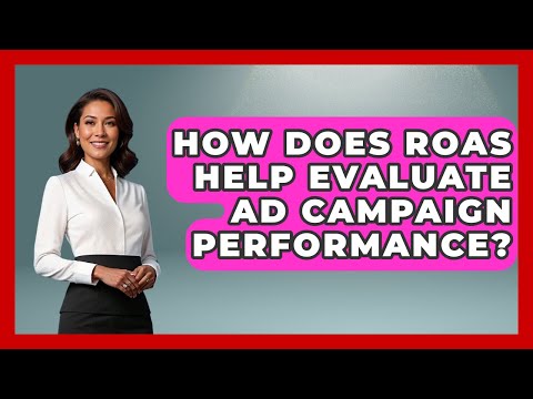 How Does ROAS Help Evaluate Ad Campaign Performance? - Marketing and Advertising Guru