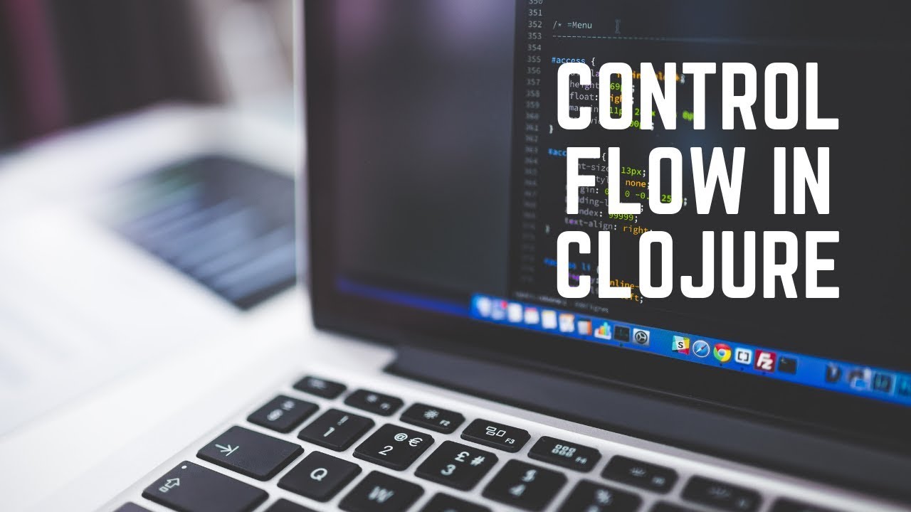Control Flow in Clojure: If, Do and When