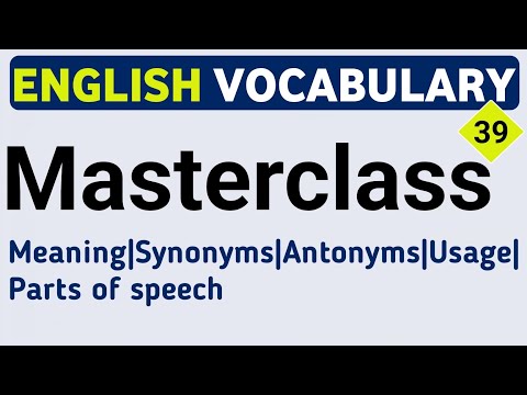 Masterclass Meaning/Synonyms And Antonyms/Usage/Parts Of Speech/English Vocabulary