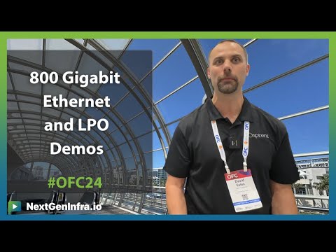 #OFC24: 800 Gigabit Ethernet Interoperability Demo
