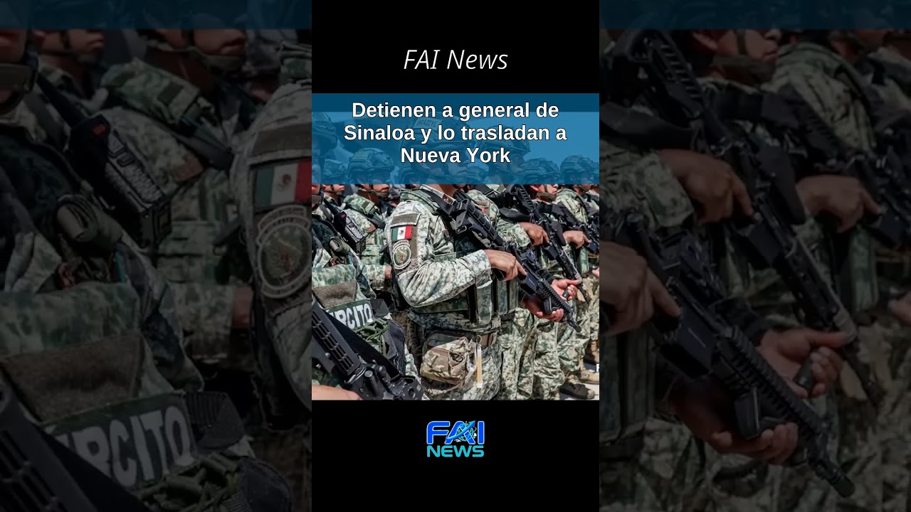 Detienen a general de Sinaloa y lo trasladan a Nueva York