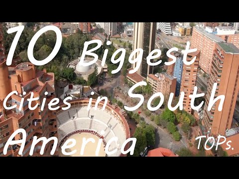 10 BIGGEST Cities in SOUTH AMERICA