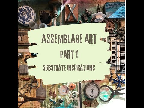 Assemblage Art • Part One • Substrates