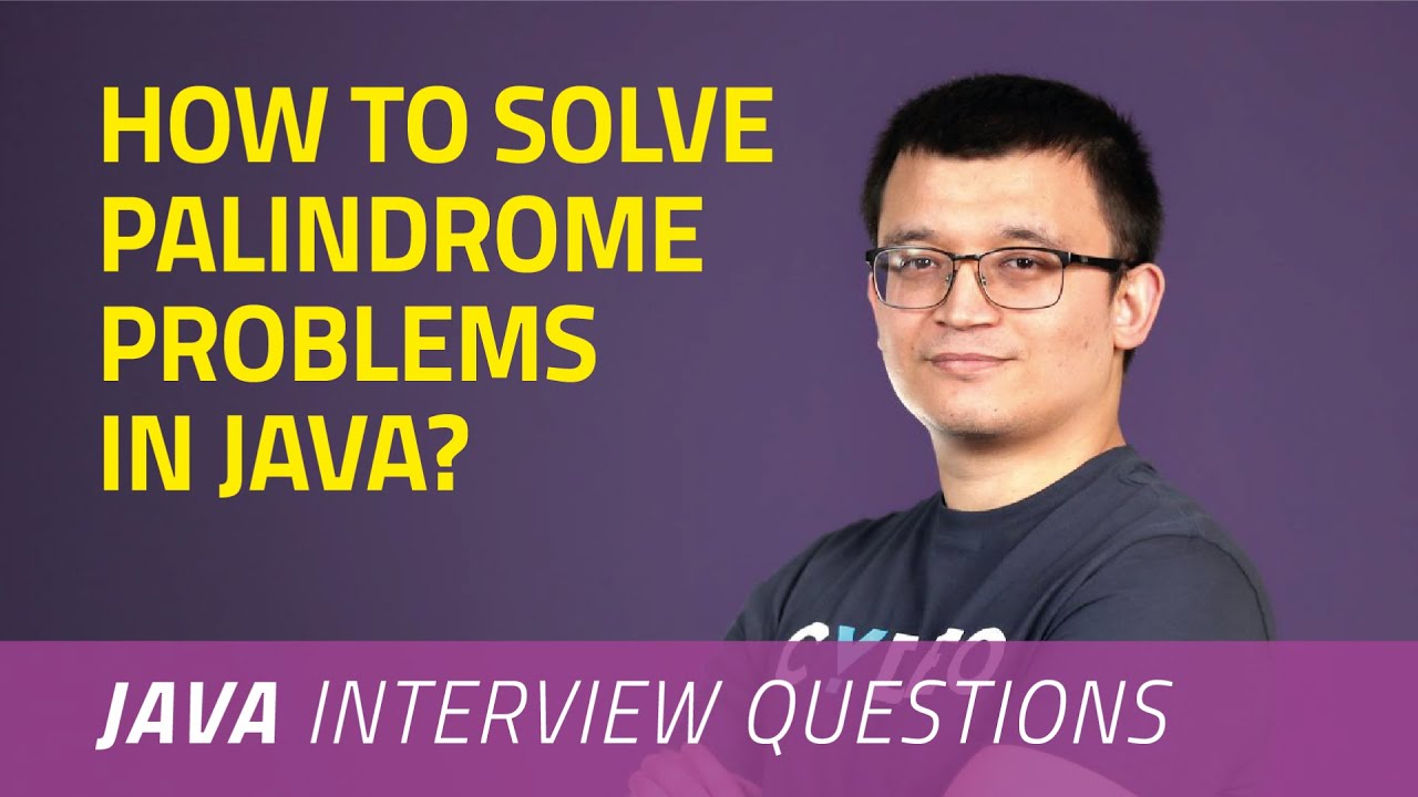 How to Solve Palindrome Problems in Java? | JAVA INTERVIEW QUESTIONS