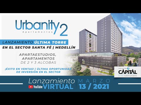 Urbanity 2 | Lanzamiento ÚLTIMA TORRE | Constructora Capital Medellín S.A.S.