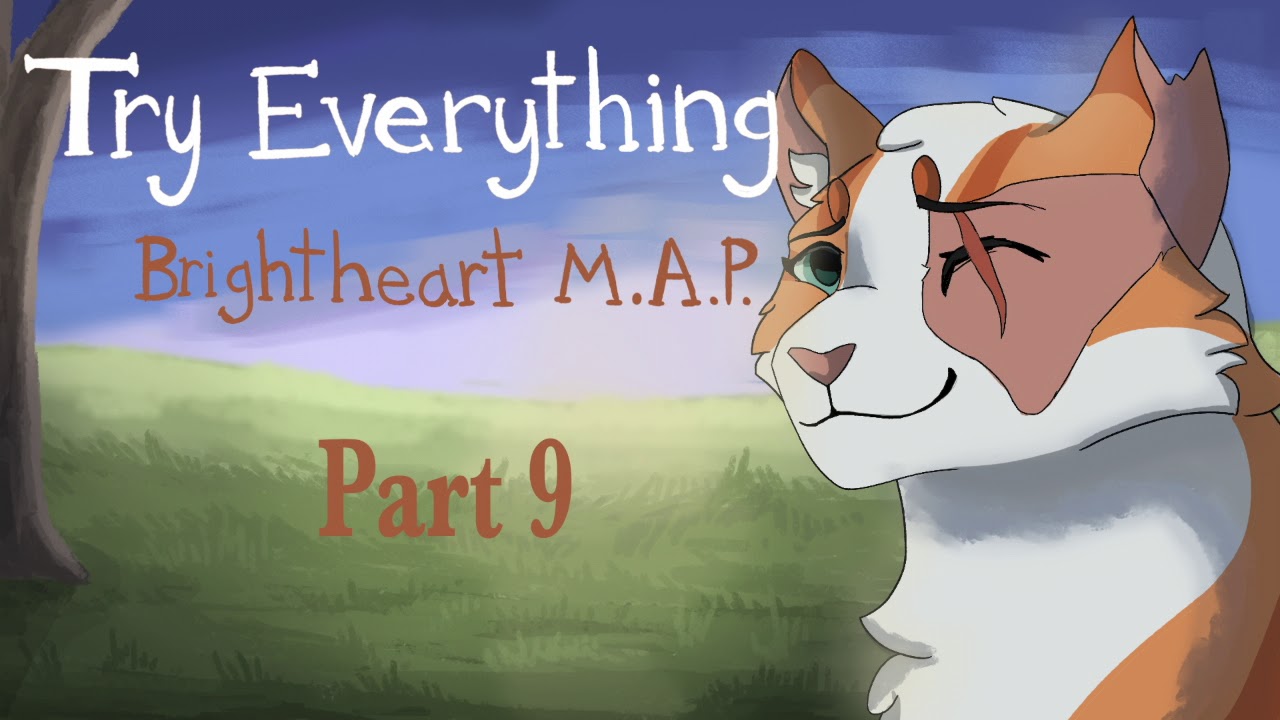 Try Everything~Positive Brightheart MAP |  (21/21 DONE) EDITING!!
