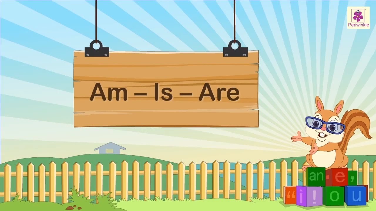 Use of AM, IS, ARE | English Grammar & Composition Grade 1 | Periwinkle