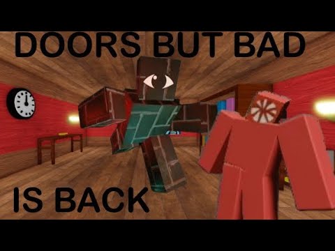DOORS BUT BAD IS BACK!!!!