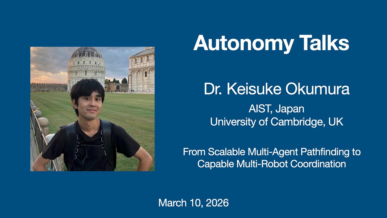 Autonomy Talks - Keisuke Okumura: From Scalable MAPF to Capable Multi-Robot Coordination