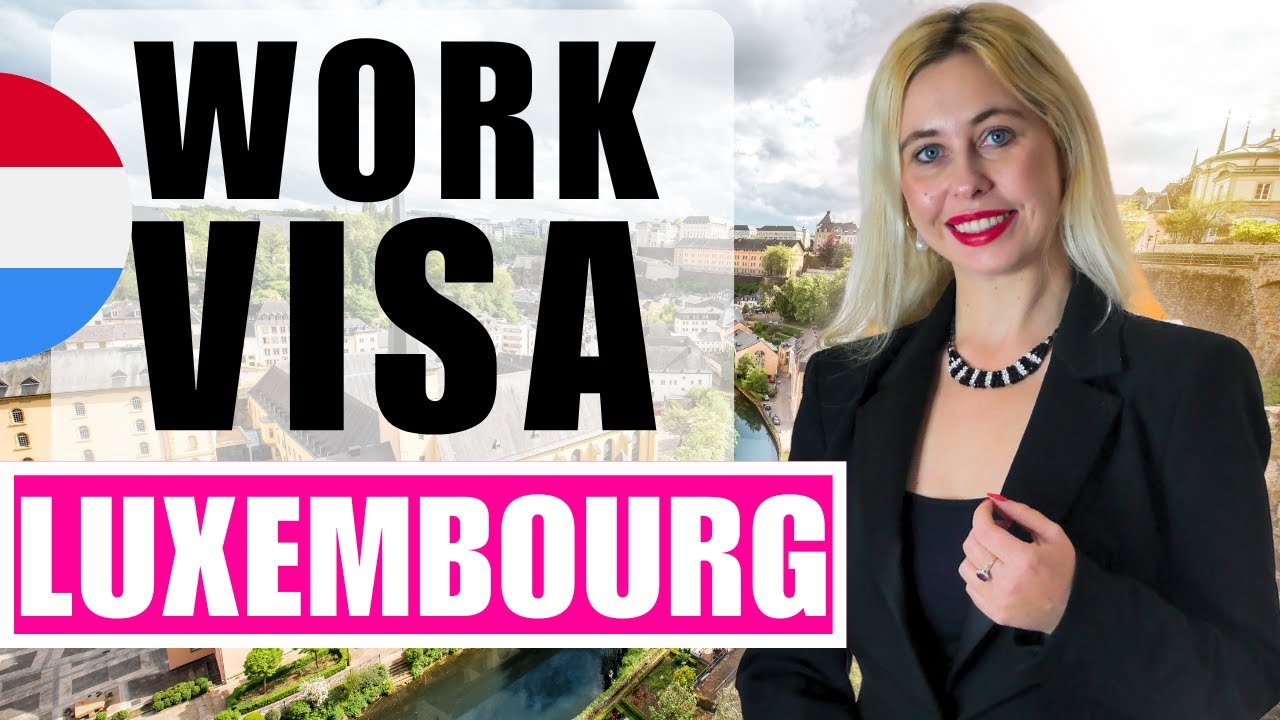 2025 LUXEMBOURG WORK VISA PROCESS EXPLAINED | JOBS, SPONSORSHIP, UNSKILLED | Migrate To Europe