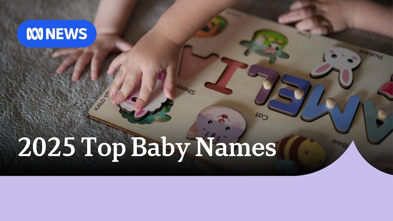 Australia's most popular baby names from 2025 revealed | ABC NEWS
