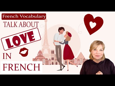 French vocabulary: Words and Expressions of Love ||Special St. Valentine ||Talk about love in French