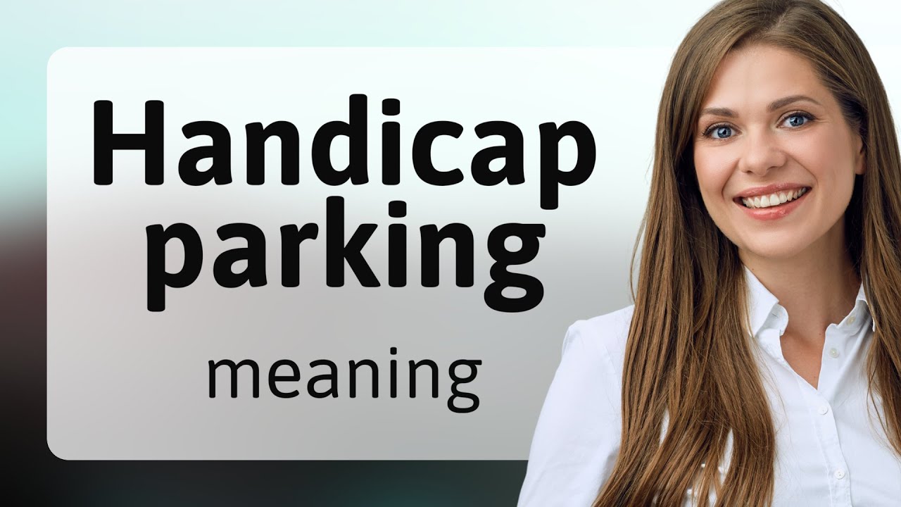 Understanding Handicap Parking: A Guide