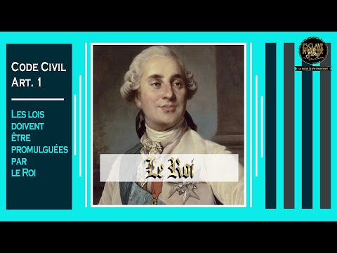 Code Civil - Article 1 : Les lois doivent être promulguées par le Roi
