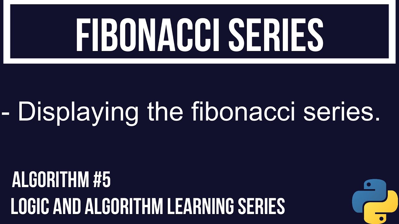 Python Algorithm Tutorial #5 | Fibonacci Series