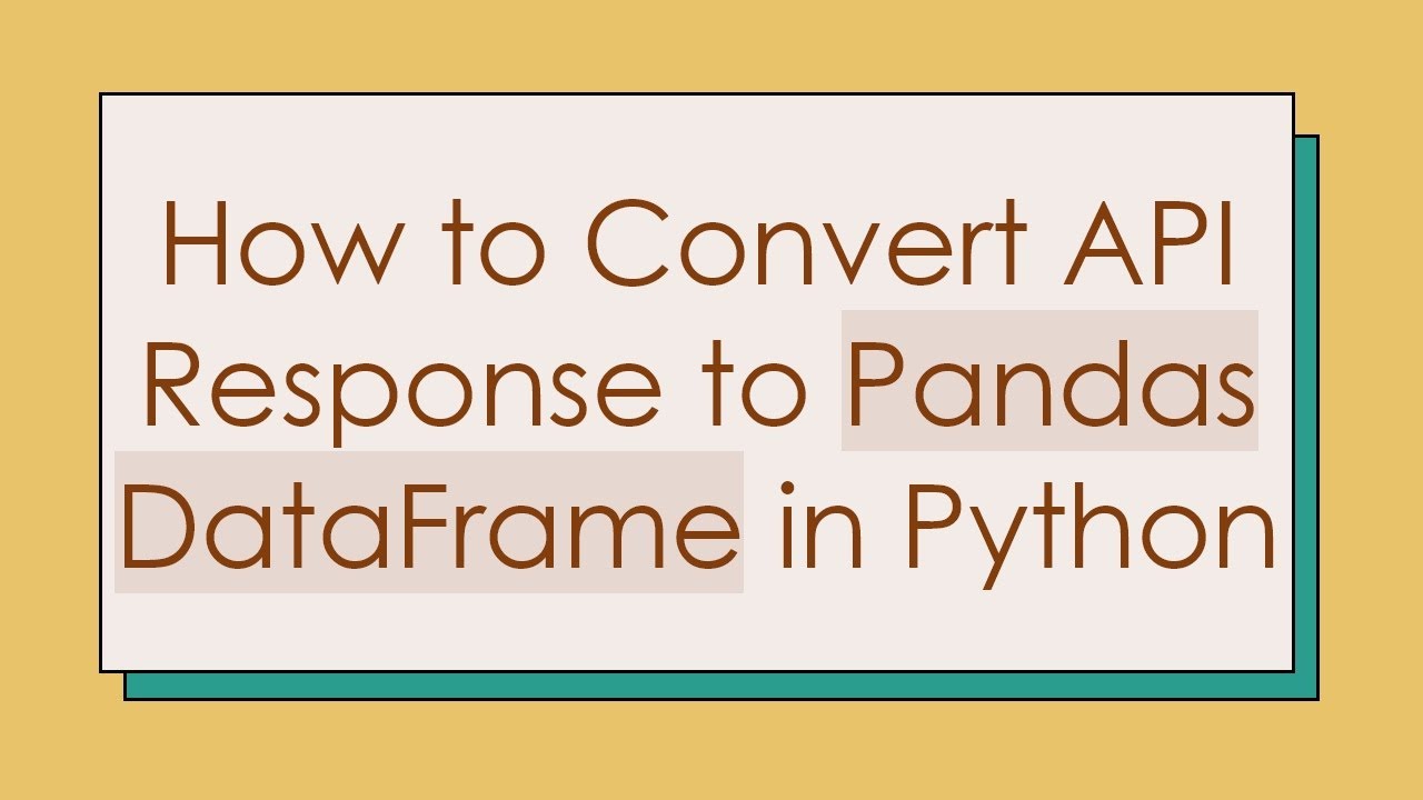 How to Convert API Response to Pandas DataFrame in Python