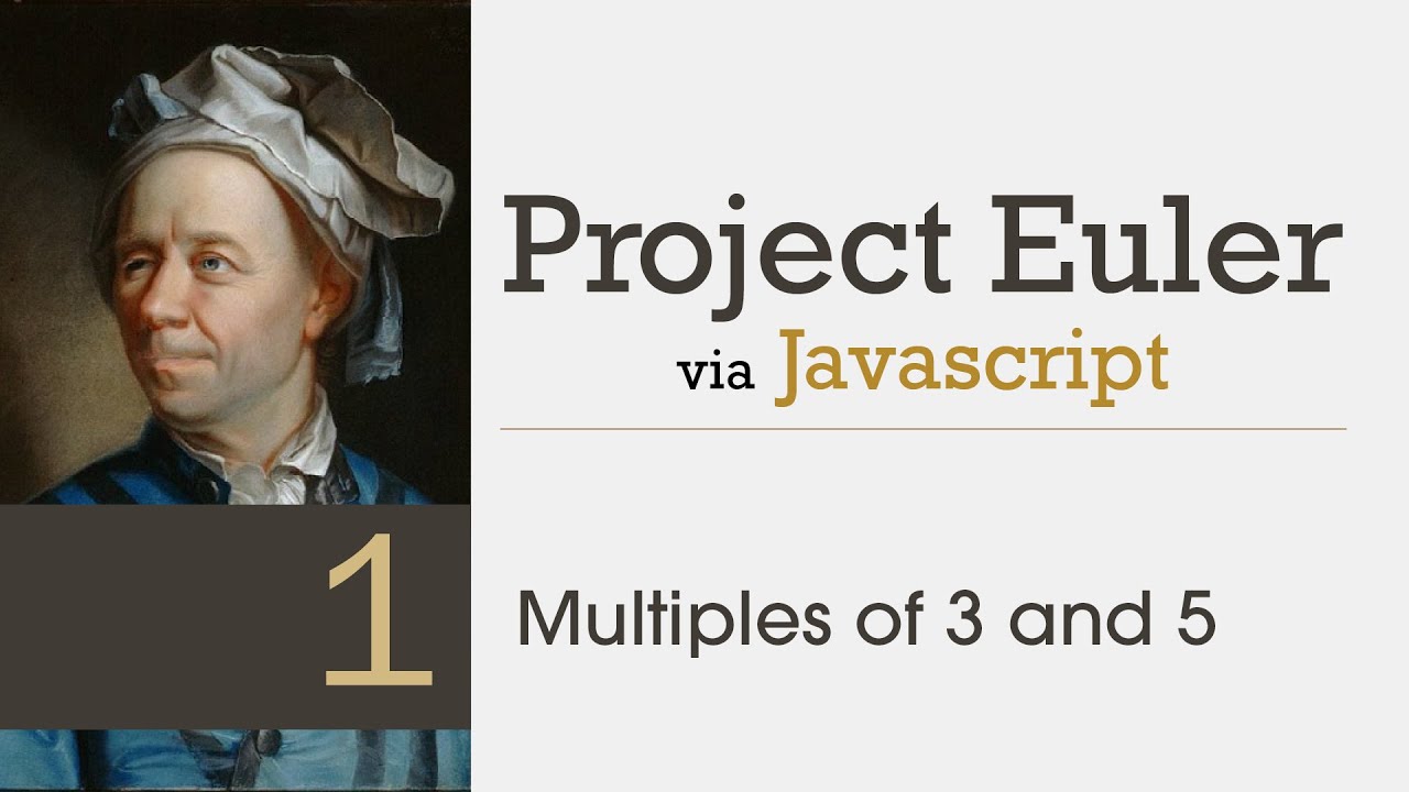 Project Euler: Problem 1 Walkthrough with Javascript