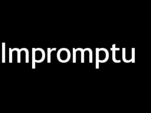 How to Pronounce Impromptu