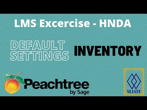 LMS | INVENTORY DEFAULT SETTING | PEACHTREE | CBA | HNDA | FINAL YEAR | SLIATE