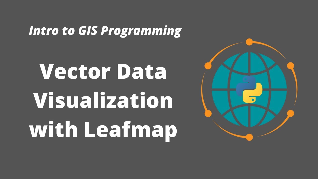 Intro to GIS Programming | Week 9: Interactive Visualization of Vector Data with Leafmap