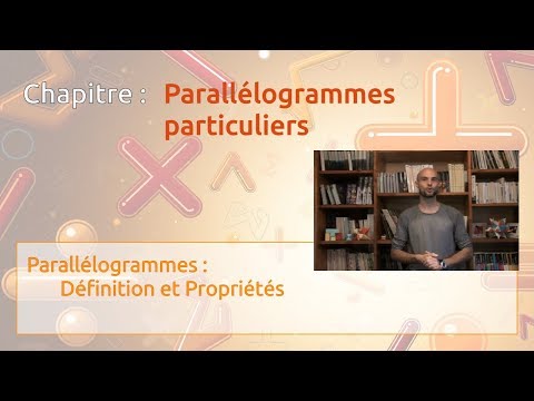 Para. particuliers - Parallélogrammes : Définition et propriétés