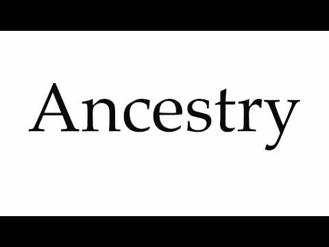 How to Pronounce Ancestry