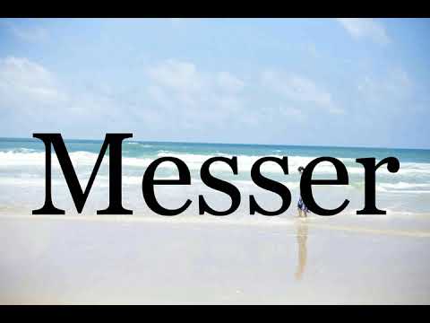 How To Pronounce Messer🌈🌈🌈🌈🌈🌈Pronunciation Of Messer