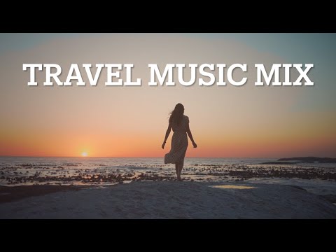 Best of Travel Music Mix 2023 (Road music/ Travel Blog/ Journey) Volume 3