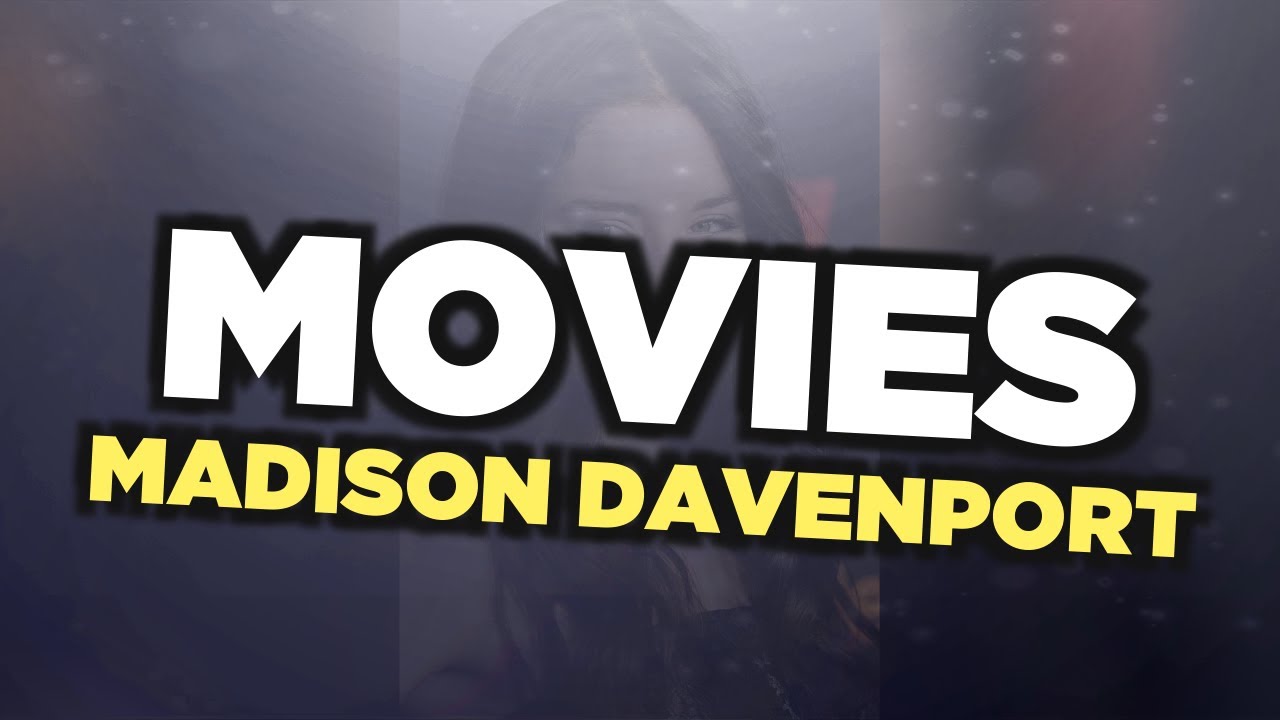 Best Madison Davenport movies