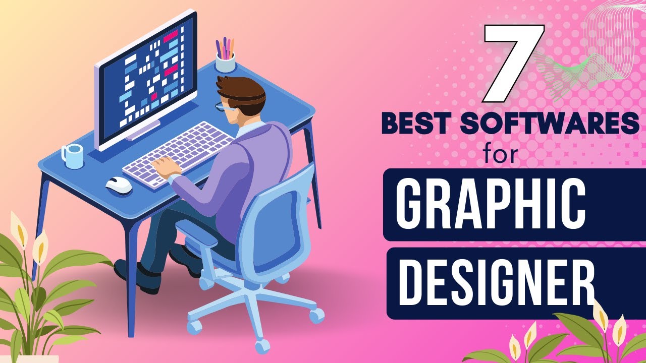 [TOP 7] Latest & Best Graphic Design Software For YOU!! 
