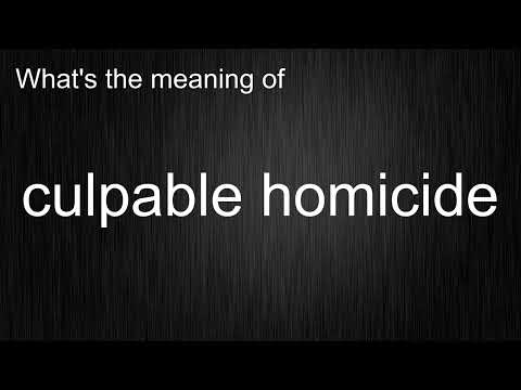 What's the meaning of "culpable homicide", How to pronounce culpable homicide?